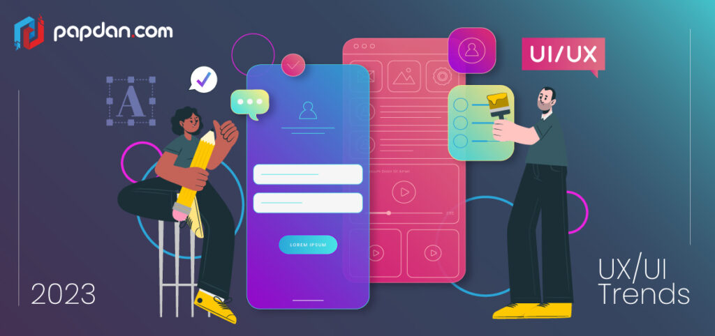 2023 Trends for UI/UX Design Every Designers Should Know! - Papdan.Com